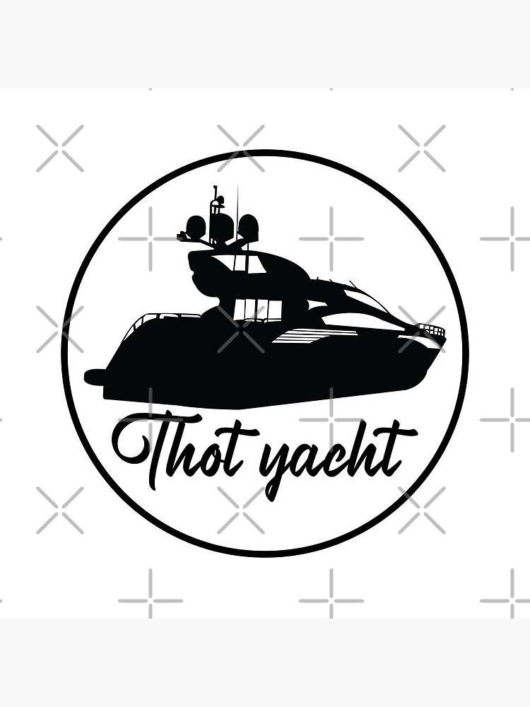 "Thot Yacht , Funny Silly Saying" Poster for Sale by Rexoo | Redbubble