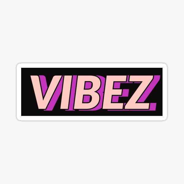 "VIBEZ" Sticker by KaleBrownie | Redbubble