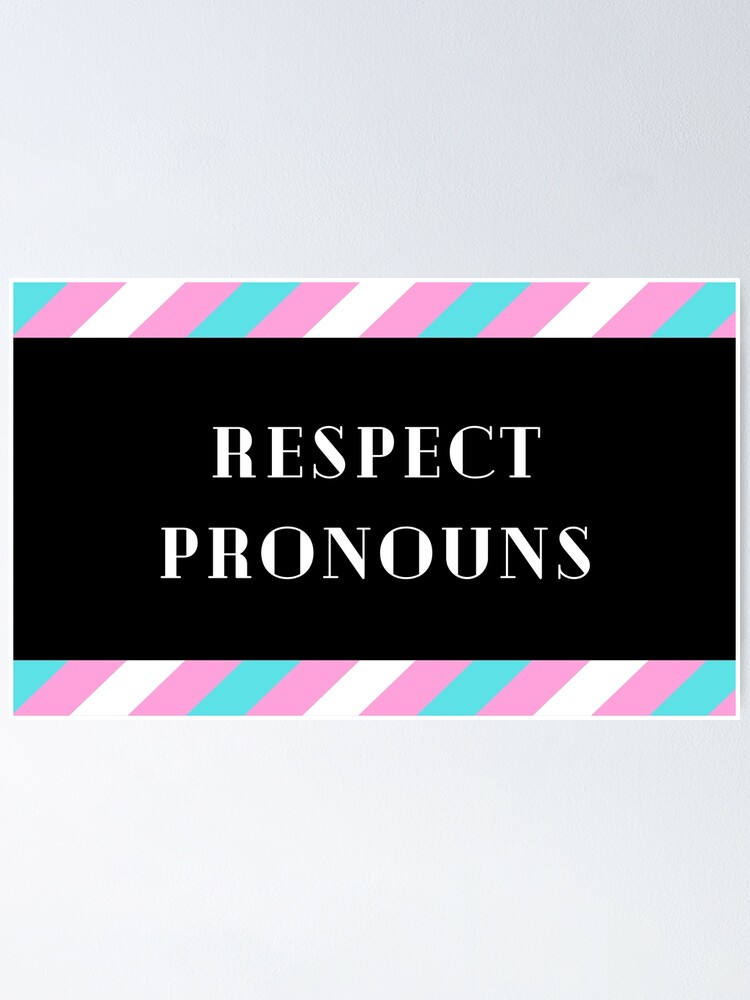 "Respect Pronouns With Trans Flag Boarder" Poster by thesassypanda ...