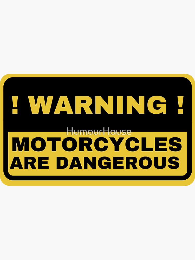 "Motorcycles Are Dangerous - Sticker Road Sign" Sticker for Sale by ...