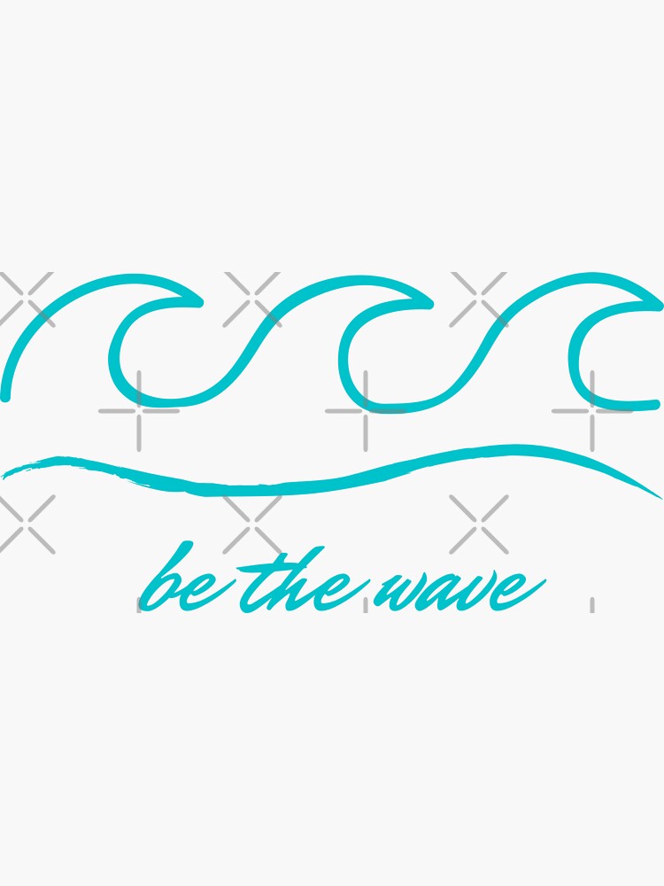 "Be the wave" Sticker for Sale by NatWell | Redbubble