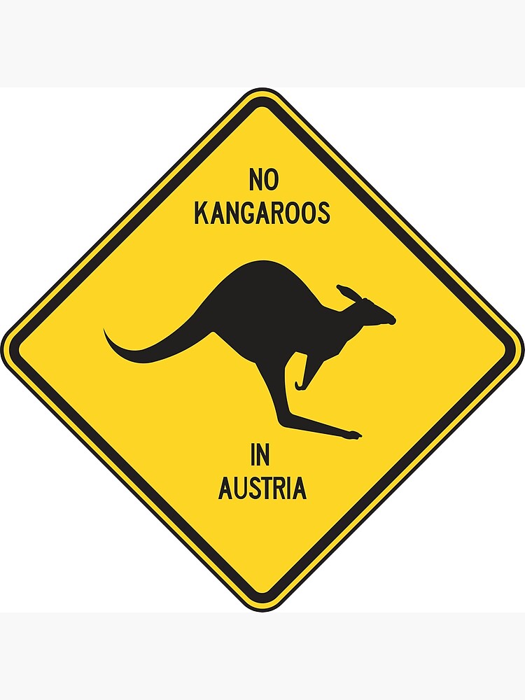 "No kangaroos in Austria graphic on a yellow road sign." Poster for ...