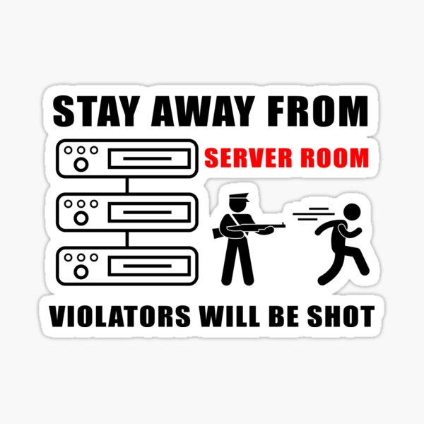 "STAY AWAY FROM SERVER ROOM White" Sticker for Sale by T-paw | Redbubble