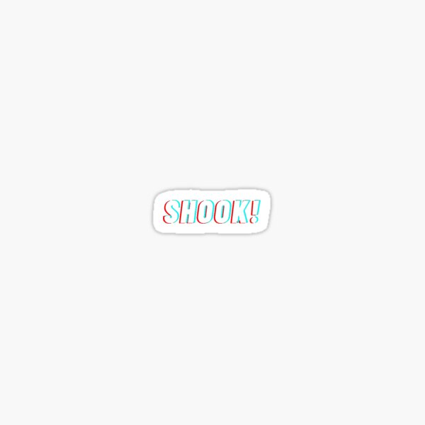 "Shook" Sticker for Sale by SwayXSwag | Redbubble