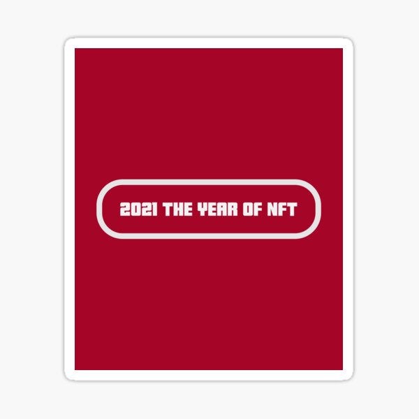 "2021 Year of NFT funny Crypto Art NFT meme" Sticker for Sale by ...