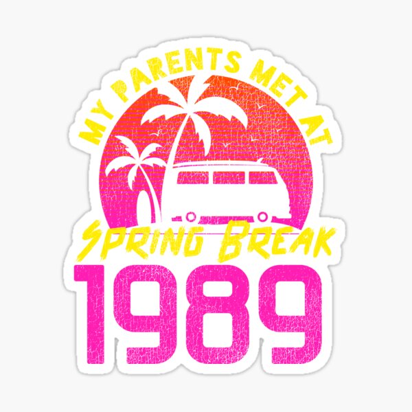 "Funny 1989 Birthday Shirt Spring Break" Sticker for Sale by LeGND ...