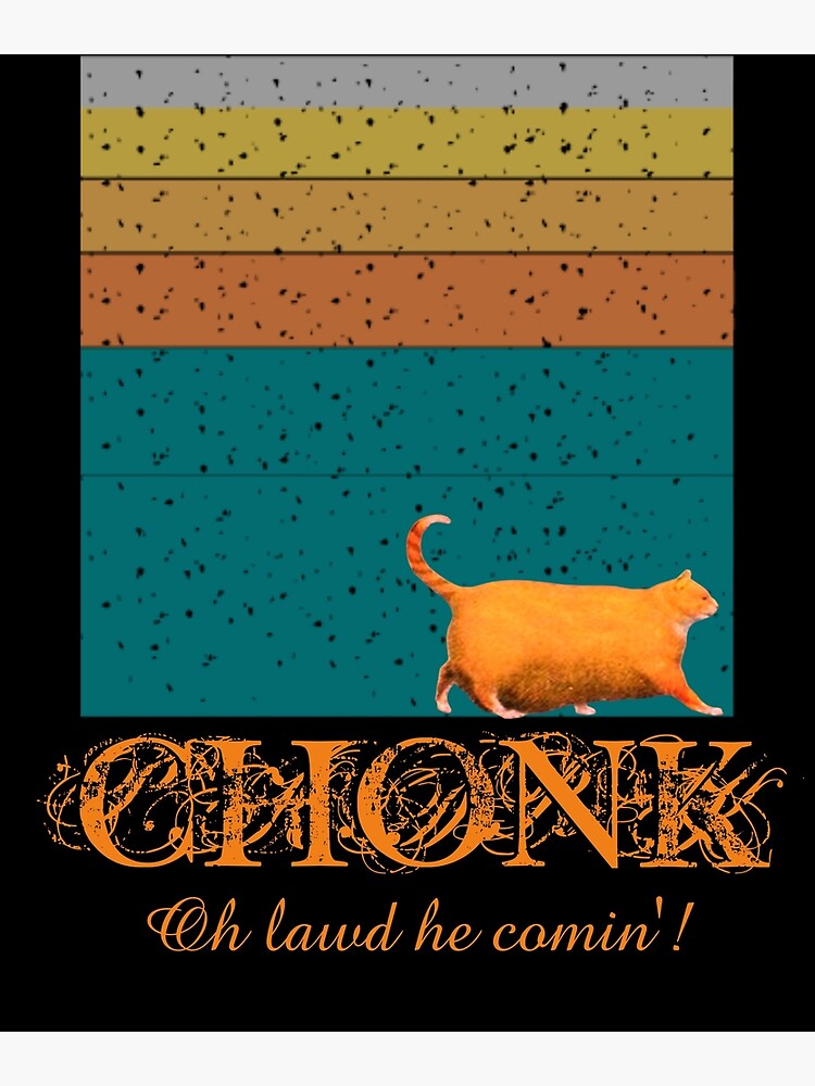 " Chonk Cat Scale Meme Retro Oh lawd he comin' Memes" Photographic Print for Sale by marketnor ...