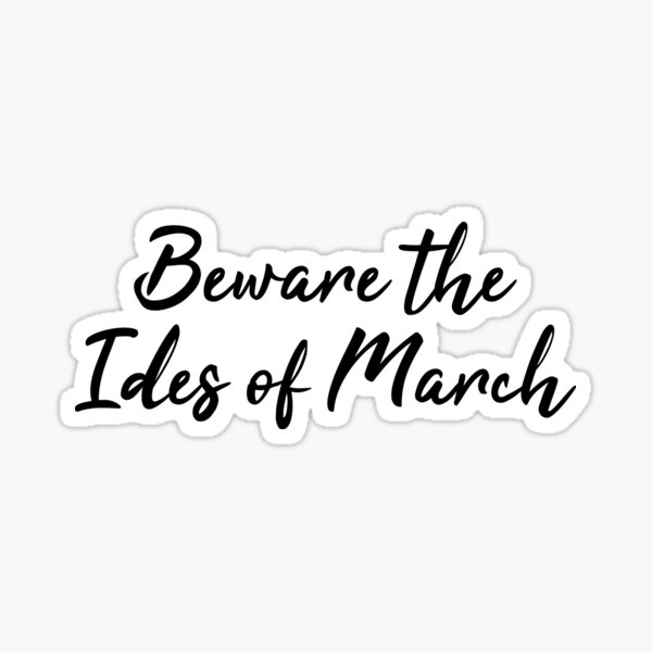 "Beware the Ides of March - Shakespeare Quote - Julius Caesar" Sticker ...
