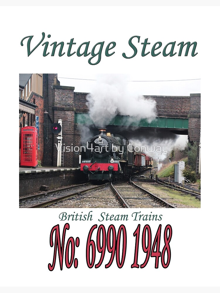 "Vintage Steam Railway Train number 6990 " Poster by TomConway | Redbubble