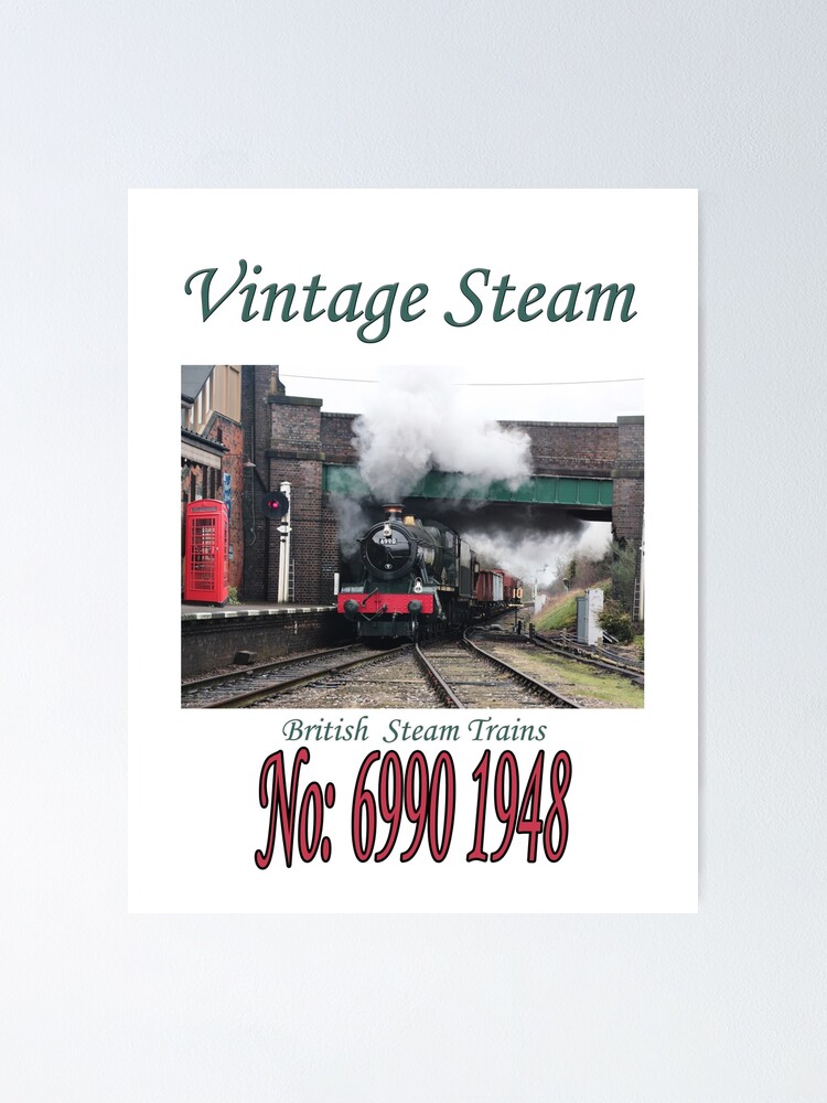 "Vintage Steam Railway Train number 6990 " Poster by TomConway | Redbubble