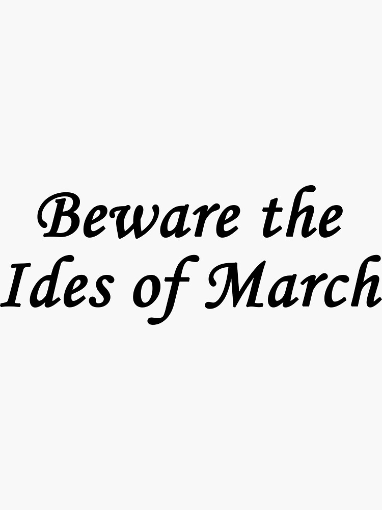 "Beware the Ides of March - Shakespeare Quote - Julius Caesar" Sticker ...
