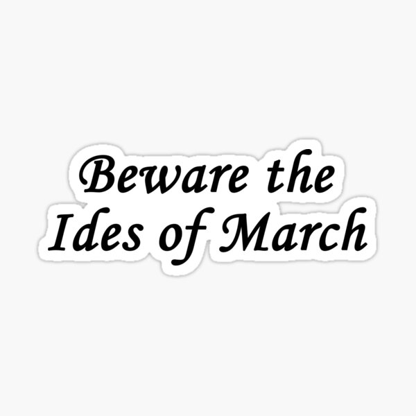 "Beware the Ides of March - Shakespeare Quote - Julius Caesar" Sticker ...