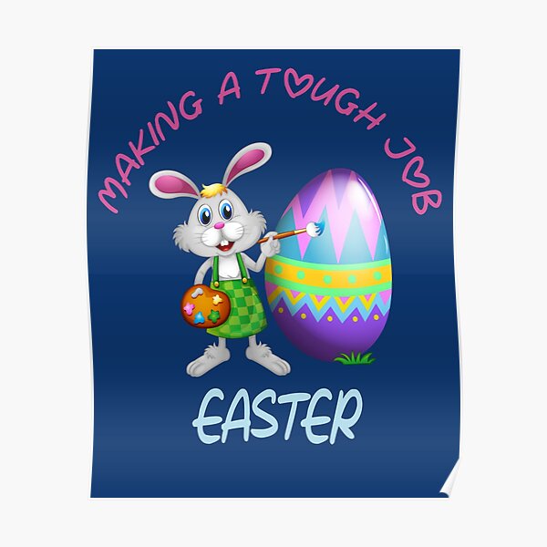 "Easter In Quarantine Making a Tough Job Easter" Poster by MelfDesings ...