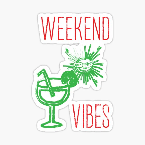"Weekend Vibes" Sticker for Sale by DELMEO | Redbubble