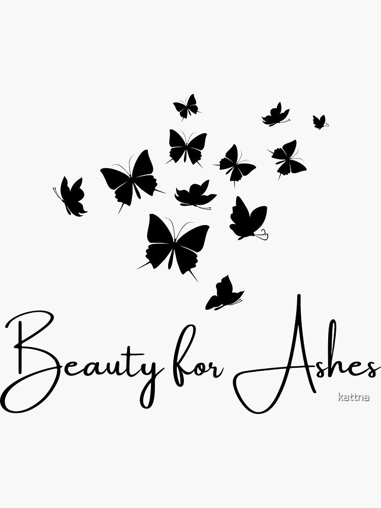 "Butterflies - Beauty for Ashes" Sticker for Sale by kattna | Redbubble