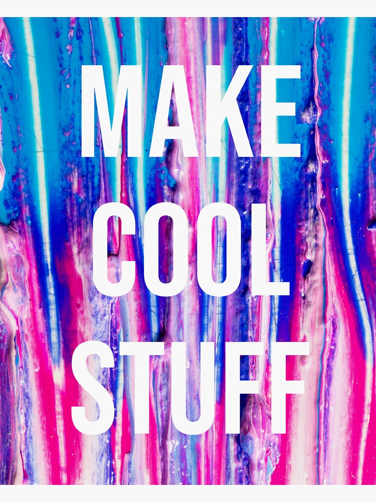 "MAKE COOL STUFF (v2 paint smear, negative space)" Sticker by AdennFox ...