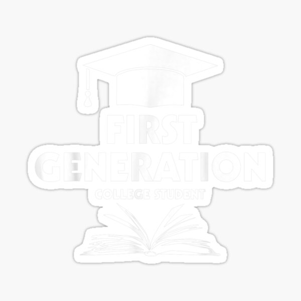 "First-Generation-College-Student" Sticker by ink9u1 | Redbubble