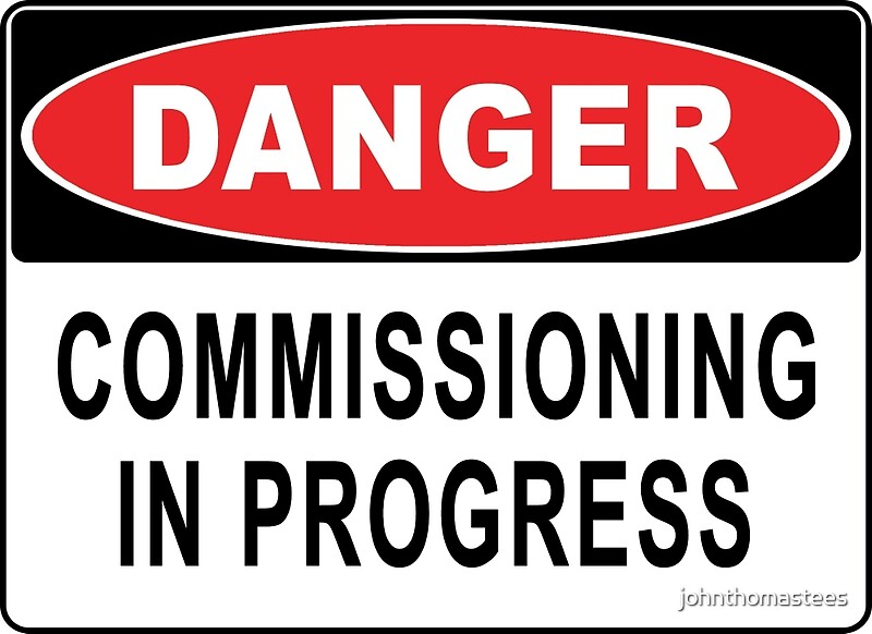 "Danger - Commissioning In Progress" by johnthomastees | Redbubble