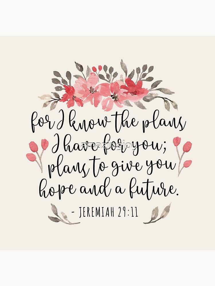 "For I Know The Plans - Jeremiah 29 11 Floral" Art Print for Sale by ...
