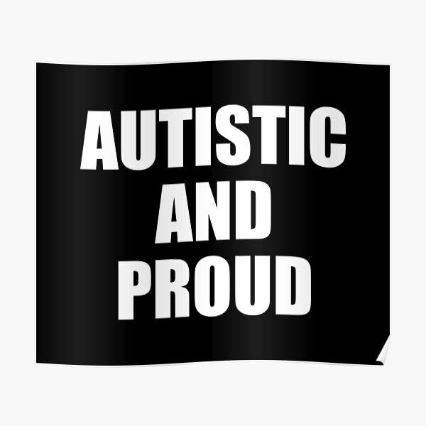 "Autistic and Proud Autism Pride Words All Caps All Capitals" Poster by ...