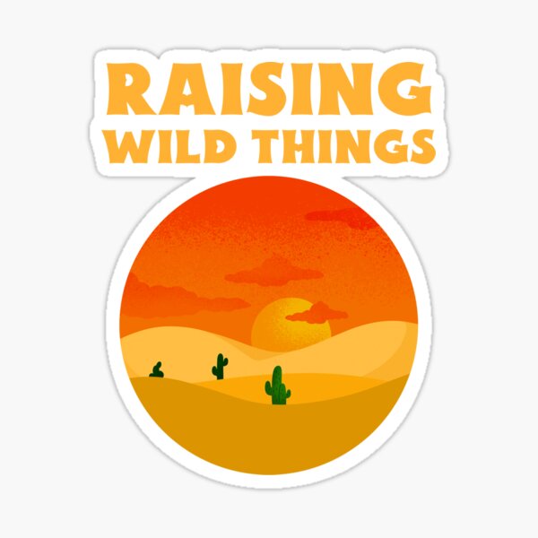 "Raising Wild Things" Sticker for Sale by soyleedesign | Redbubble