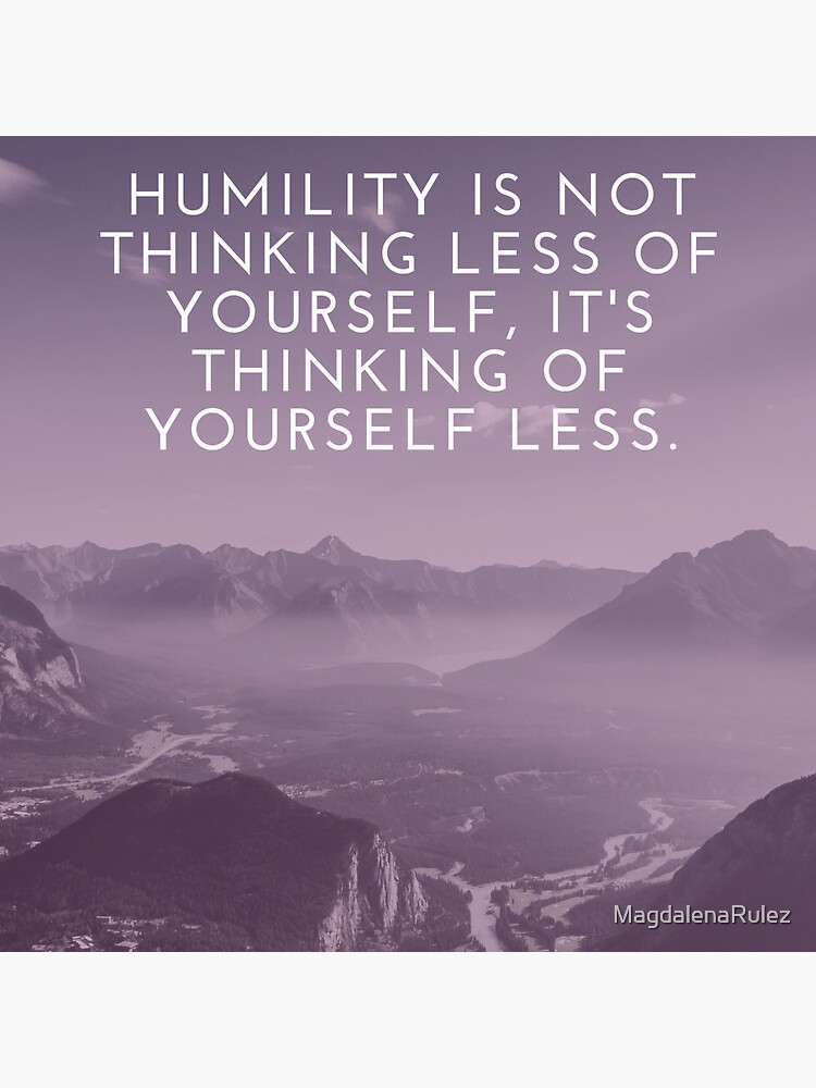 "Humility is not thinking less of yourself..." Sticker for Sale by ...