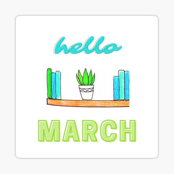 "hello march" Sticker for Sale by byblani | Redbubble