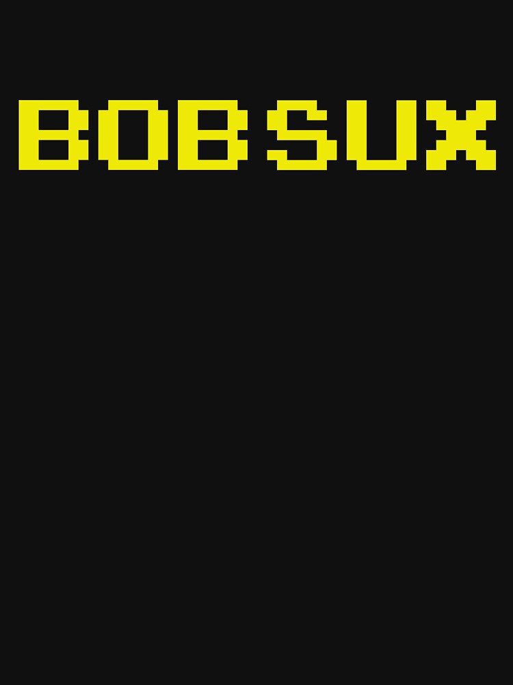 "bob sux" T-shirt for Sale by alliejohns3 | Redbubble | bob belcher t ...