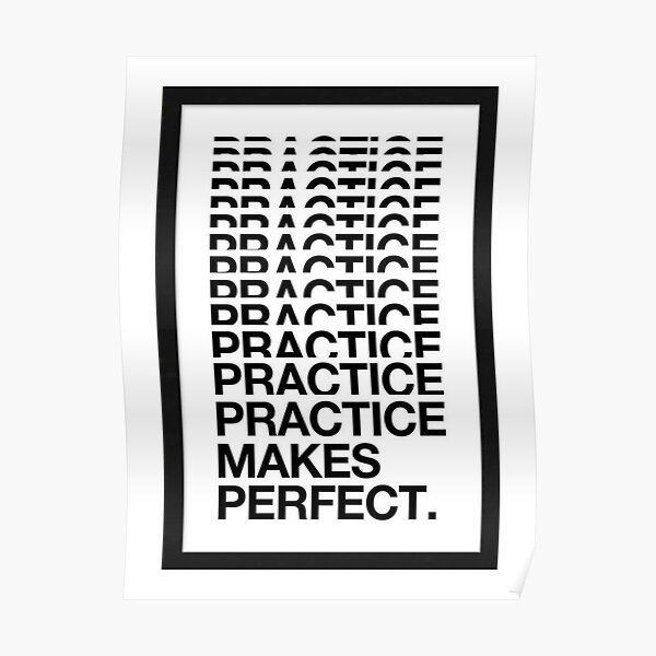 "Practice makes perfect" Poster for Sale by InducTees | Redbubble