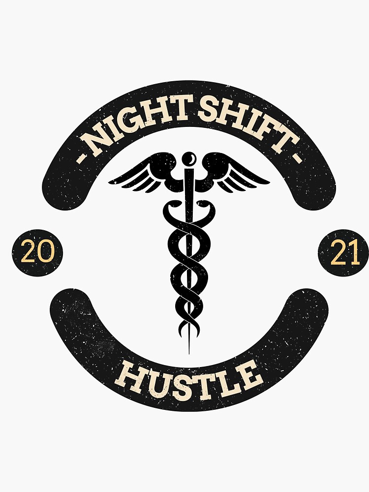 "Night Shift Hustle 2021" Sticker for Sale by NursesRule | Redbubble