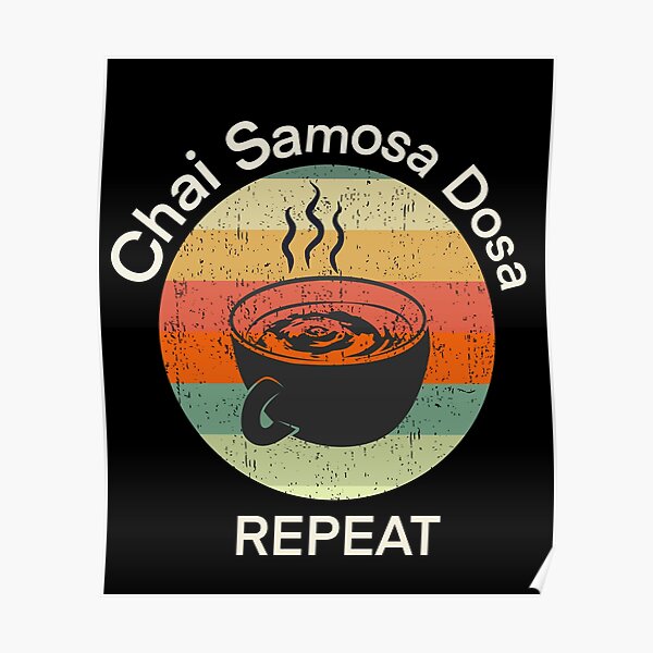 "Chai Samosa Dosa Indian Food Funny" Poster by ehsmgup | Redbubble