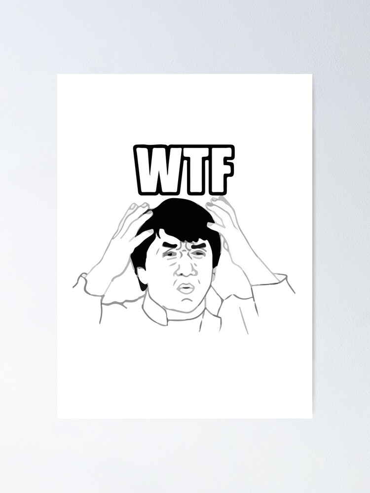 "Jackie Chan WTF Meme" Poster by GweepDesign | Redbubble