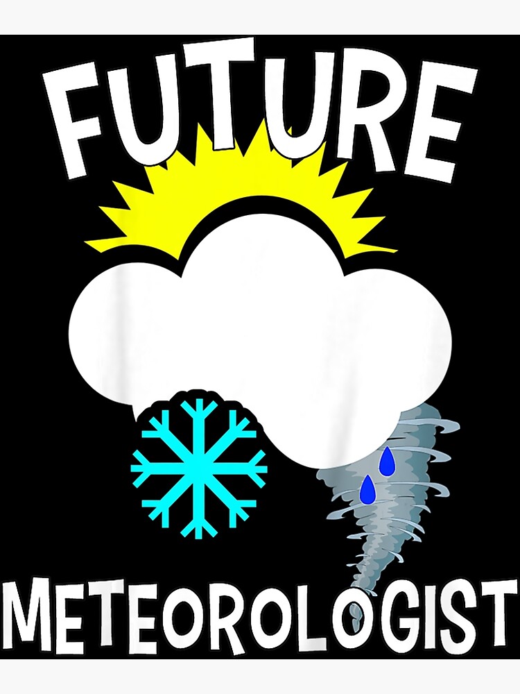 "Future Meteorologist Funny Weather Storm Gift" Poster for Sale by ...