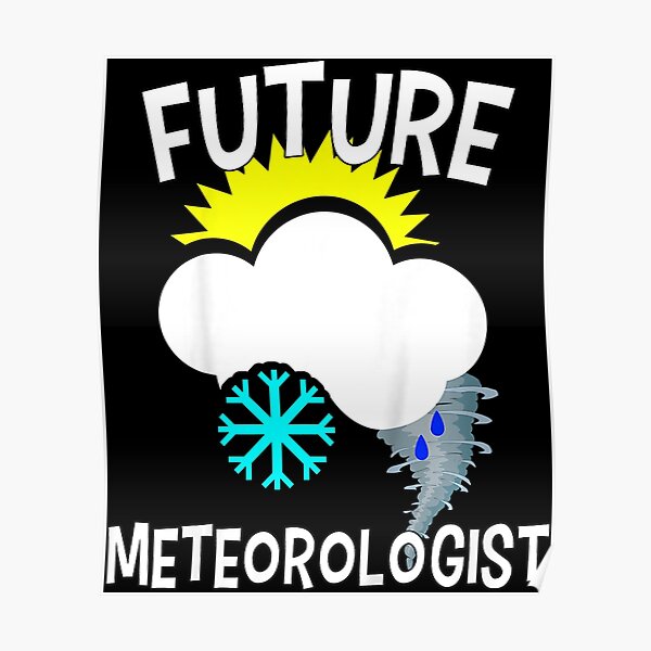 "Future Meteorologist Funny Weather Storm Gift" Poster for Sale by ...