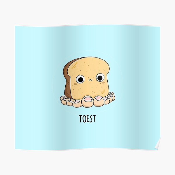 "Toest Toast Toes Cartoon Pun" Poster by 14Smith15 | Redbubble