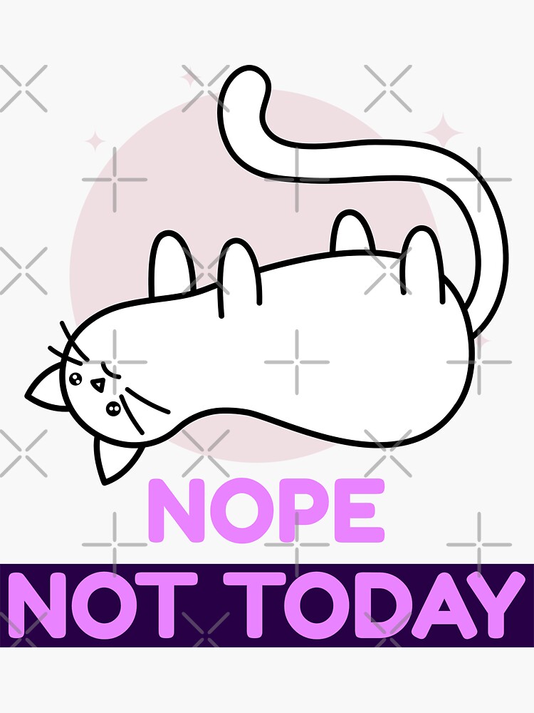 "Nope Not Today Cat" Sticker for Sale by DiensDesign | Redbubble