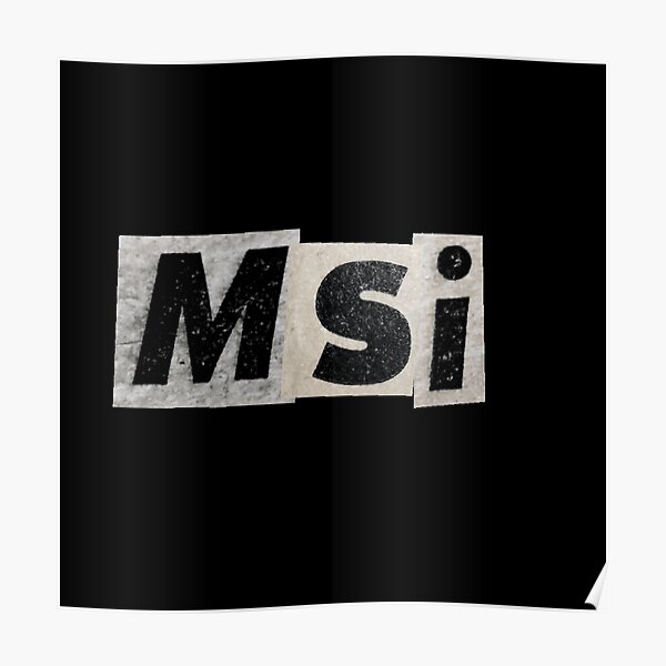 Msi Posters | Redbubble