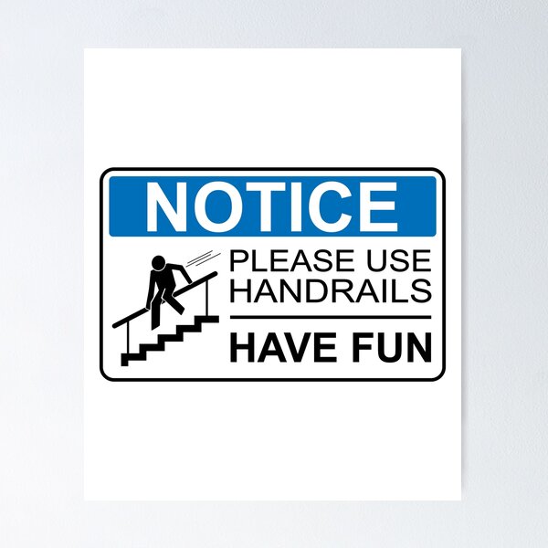 "Use Handrails - Funny Notice Sign" Poster for Sale by LongTunnel ...