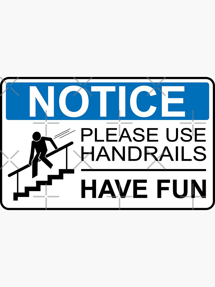 "Use Handrails - Funny Notice Sign" Sticker for Sale by LongTunnel ...