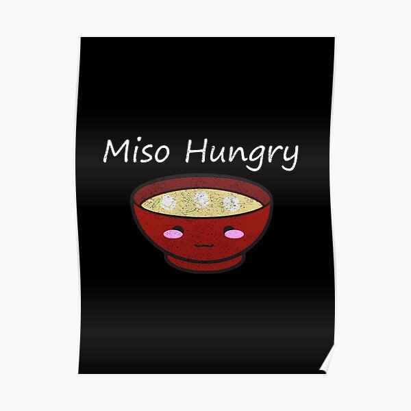 "Cute Japanese - Miso Hungry - Kawaii" Poster by jacob-jendrey | Redbubble