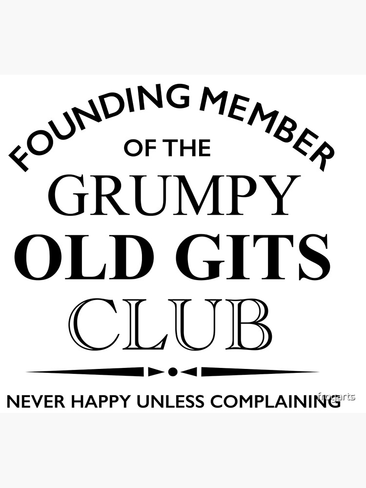 "Founding Member of the Grumpy Old Gits Club" Greeting Card for Sale by ...