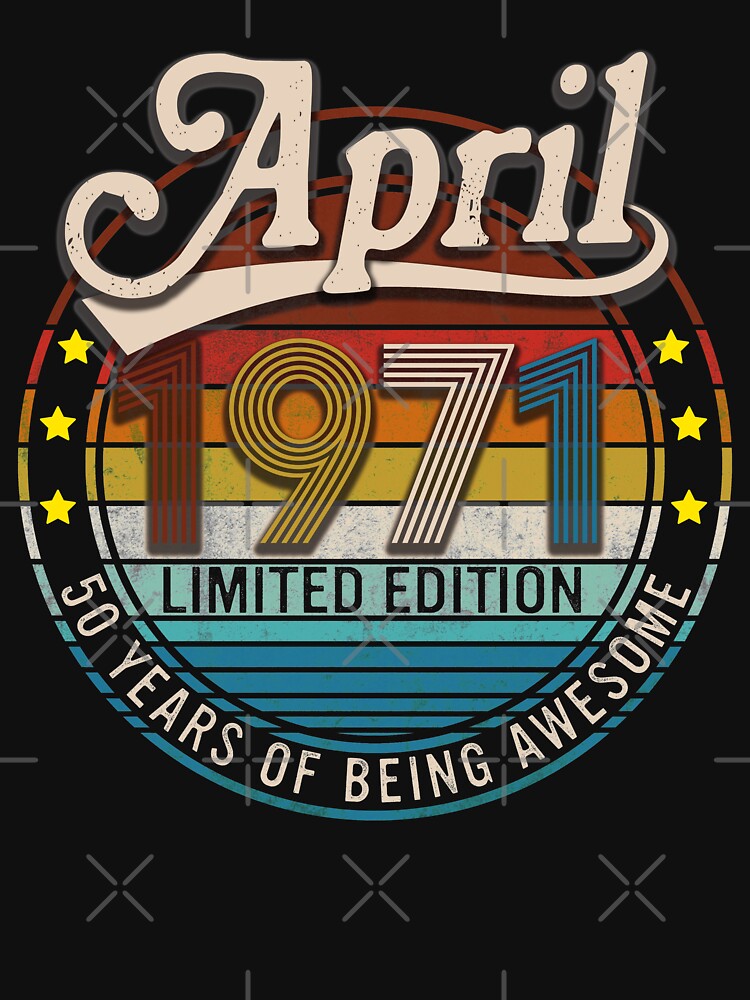 "Vintage April 1971, 50th Birthday Gift" T-shirt for Sale by maxel2010 ...
