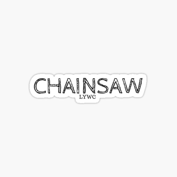 "Chainsaw" Sticker for Sale by InspiredByMusic | Redbubble