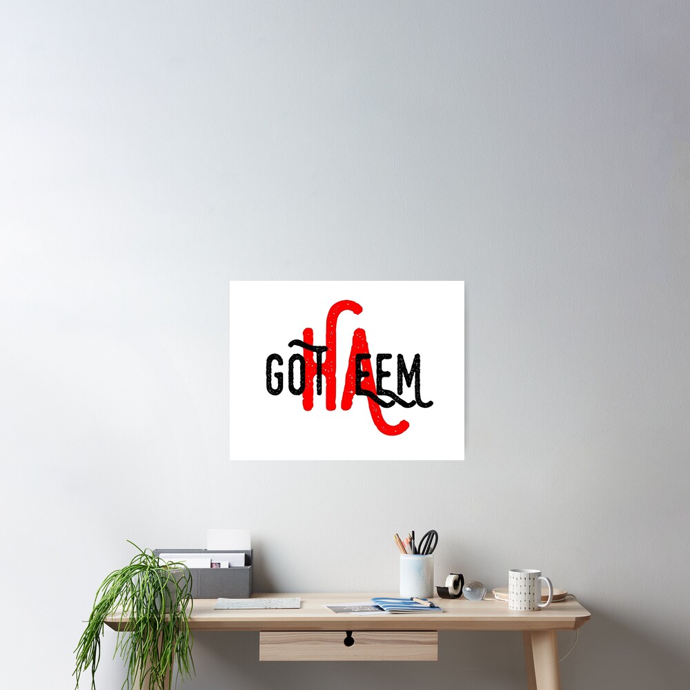 "Ha Got Em Eem Deez Nuts" Poster by Four4Life | Redbubble