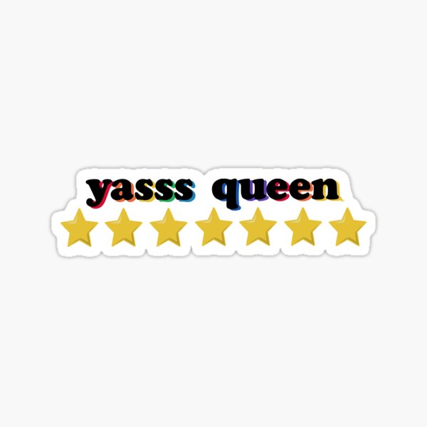 "Yasss Queen - Gay Rainbow" Sticker by Darth1234 | Redbubble