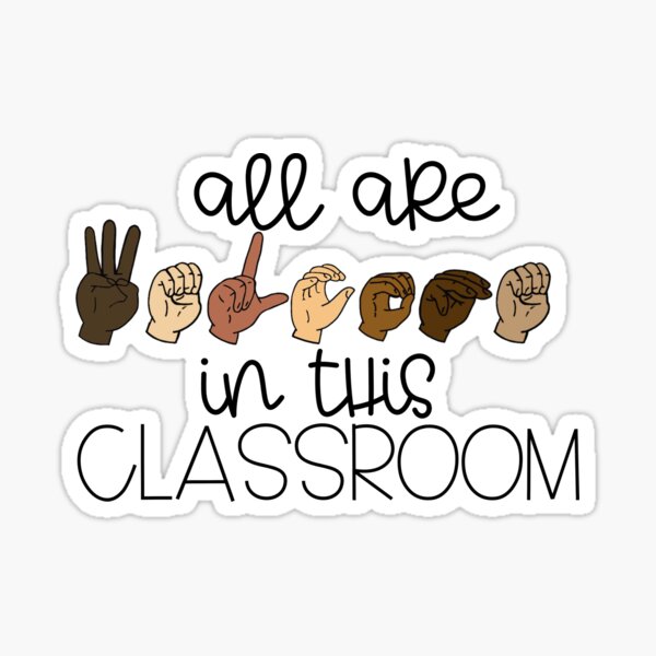 "All are Welcome in this Classroom American Sign Language ASL" Sticker ...