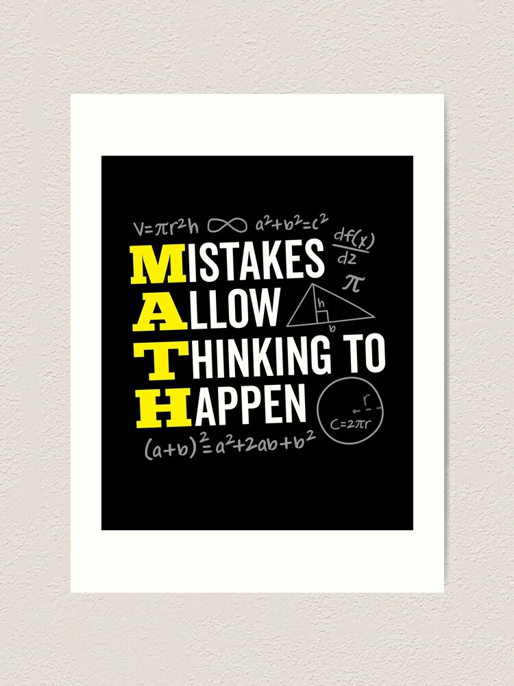 "Mistakes Allow Thinking to Happen MATH" Art Print by DetourShirts ...