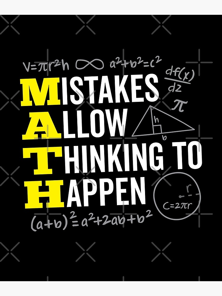 "Mistakes Allow Thinking to Happen MATH" Art Print by DetourShirts ...