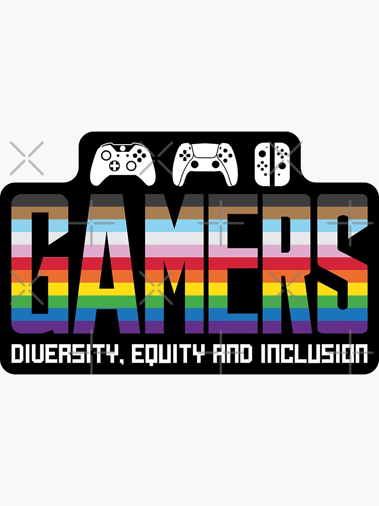 "Gamers Diversity, Equity and Inclusion " Sticker for Sale by Buckley-Design | Redbubble