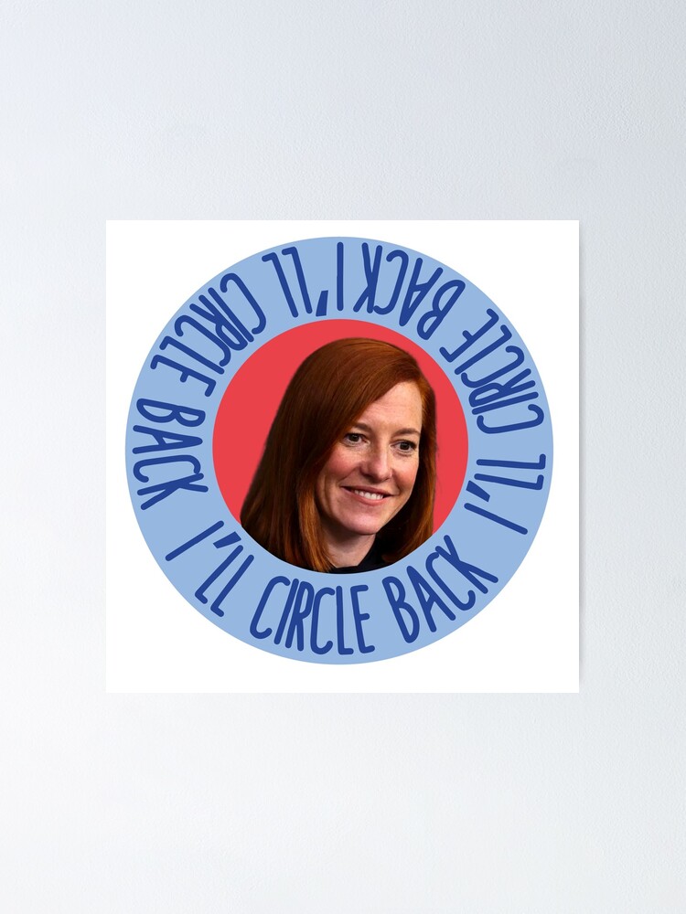 "Jen ‘Circle Back’ Psaki" Poster for Sale by GrellenDraws | Redbubble